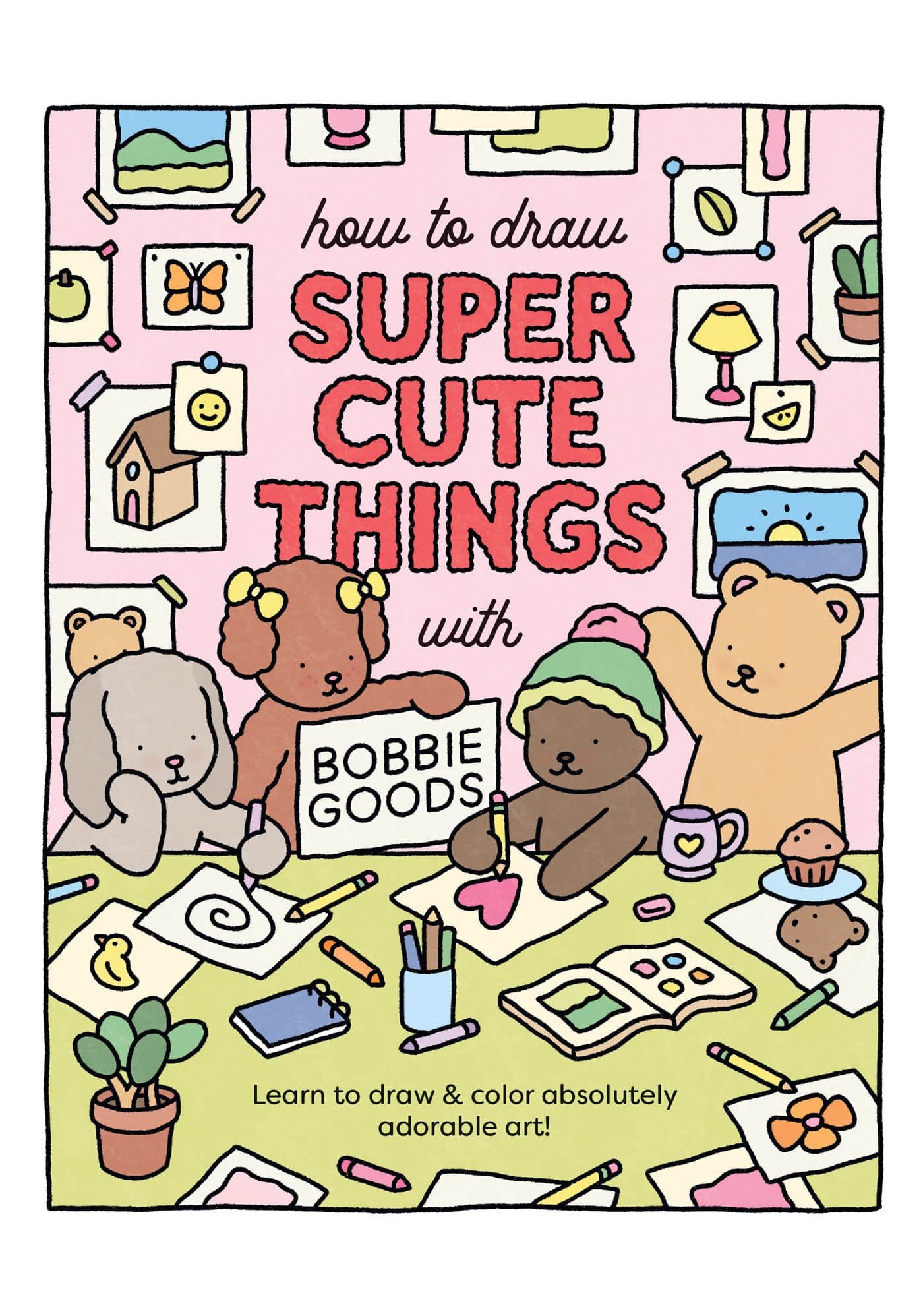 Cover - How to Draw Super Cute Things with Bobbie Goods [Book]