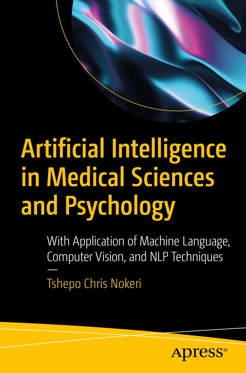 Cover - Artificial Intelligence in Medical Sciences and Psychology: With Application of Machine ...
