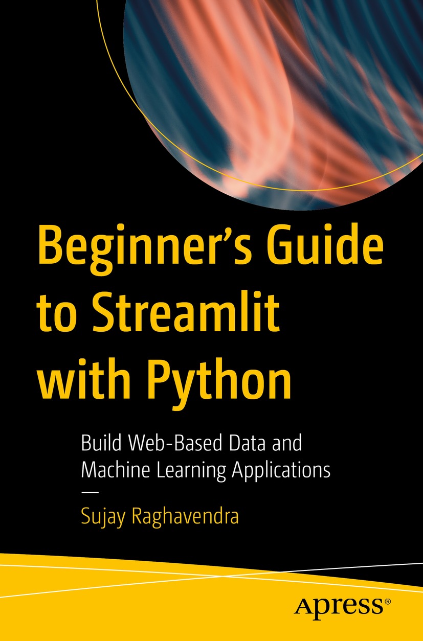 Cover - Beginner's Guide to Streamlit with Python: Build Web-Based Data and Machine Learning ...