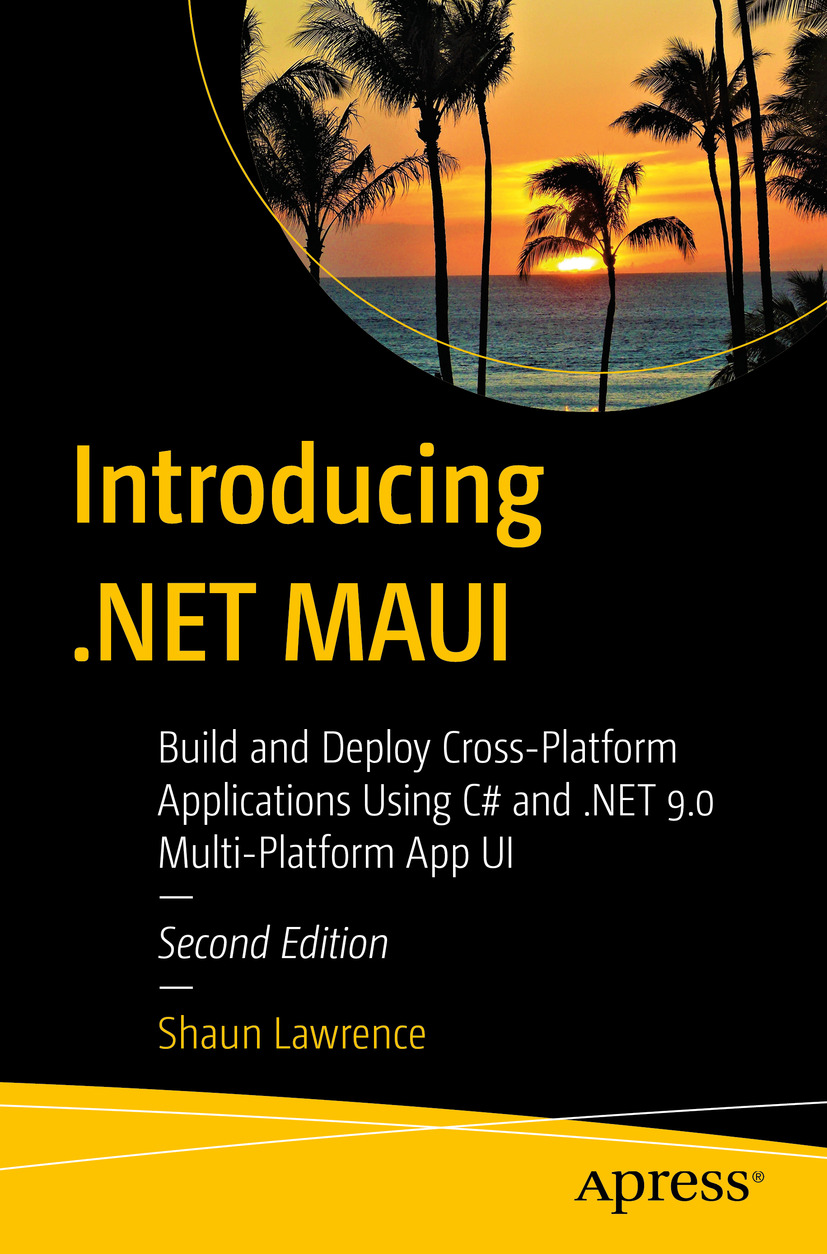Cover - Introducing .NET MAUI: Build and Deploy Cross-Platform Applications Using C# and .NET 9. ...