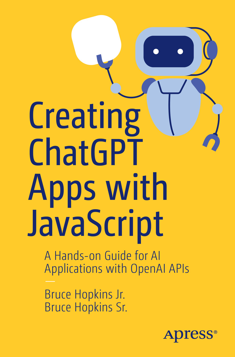 Cover - Creating ChatGPT Apps with JavaScript: A Hands-on Guide for AI Applications with OpenAI ...