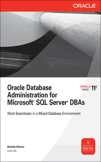 Oracle Database Administration for Microsoft® SQL Server® DBAs - Oracle ...