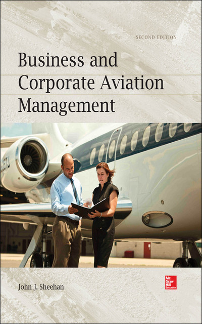 Business and Corporate Aviation Management, Second Edition - Business ...