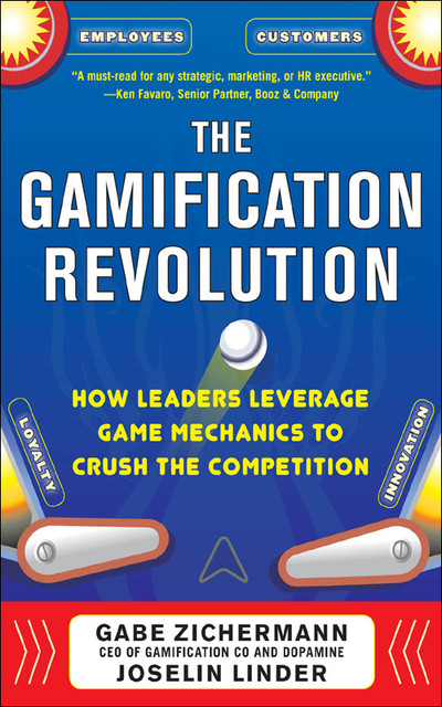 THE GAMIFICATION REVOLUTION: HOW LEADERS LEVERAGE GAME MECHANICS TO ...