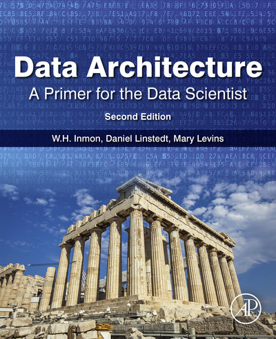 Data Architecture: A Primer for the Data Scientist, 2nd Edition [Book]