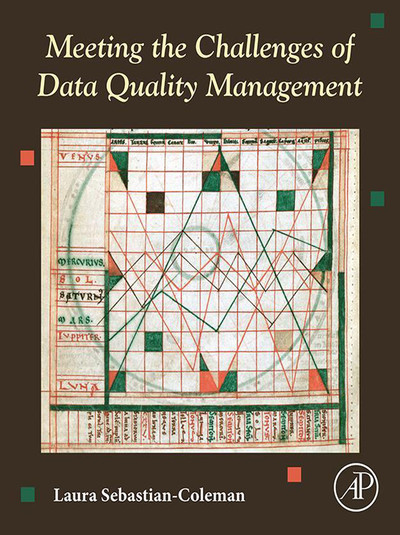 Meeting the Challenges of Data Quality Management [Book]