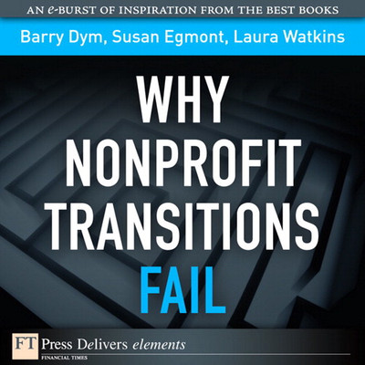 Title Page - Why Nonprofit Transitions Fail [Book]