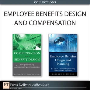 Compensation and Benefit Design: Applying Finance and Accounting ...
