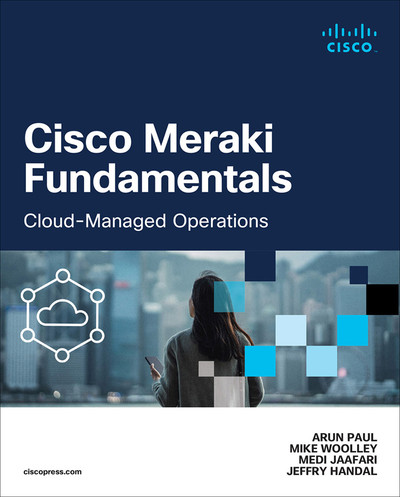 Contents - Cisco Meraki Fundamentals: Cloud-Managed Operations [Book]