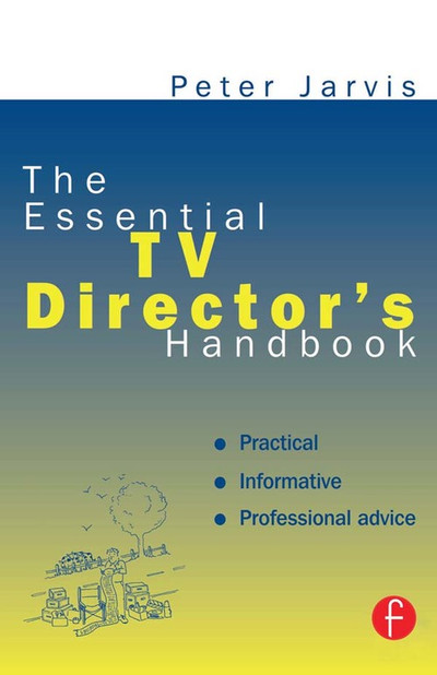 The Essential TV Director's Handbook - The Essential TV Director's ...