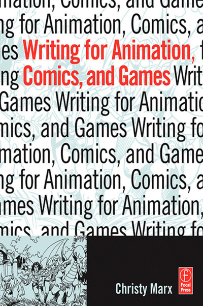 Dedication - Writing for Animation, Comics, and Games [Book]