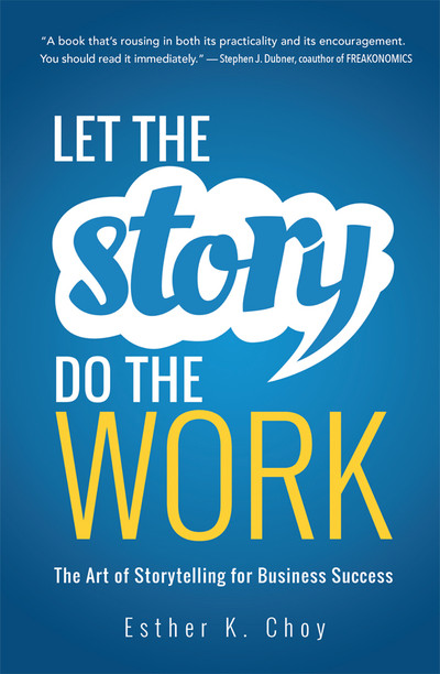Let the Story Do the Work - Let the Story Do the Work [Book]