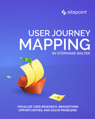 Chapter 5: Using Your Map Effectively - User Journey Mapping [Book]