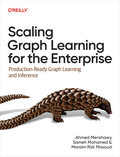 12. Future Trends: Graph Learning and LLMs - Scaling Graph Learning for the Enterprise [Book]