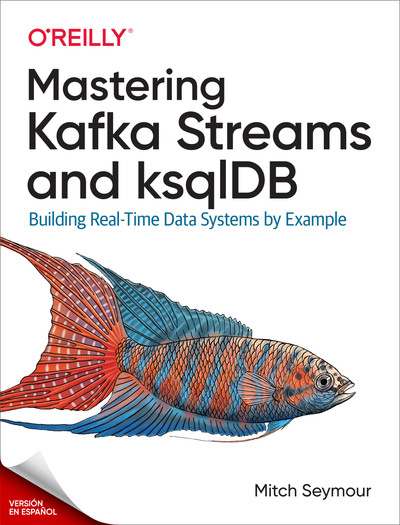 1. Una rápida introducción a Kafka - Dominar Kafka Streams y ksqlDB [Book]