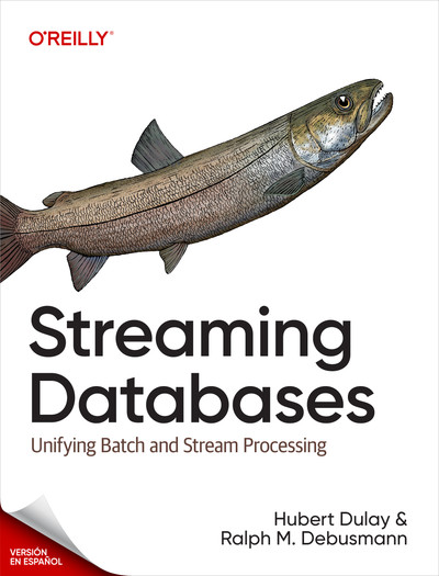 1. Fundamentos del streaming - Bases de datos de streaming [Book]