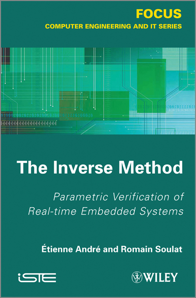 Introduction - The Inverse Method: Parametric Verification of Real-time Embedded Systems [Book]