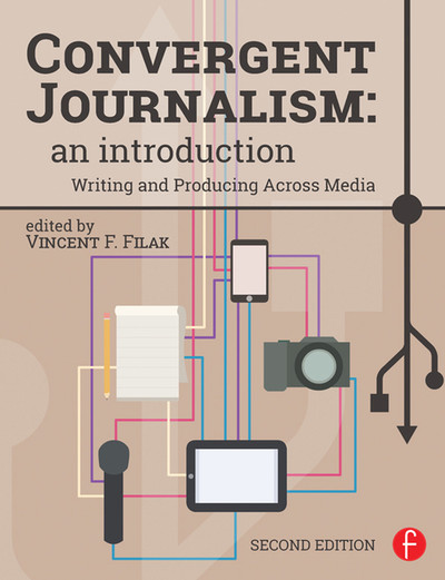 Convergent Journalism: An Introduction - Convergent Journalism: An ...