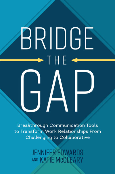 Bridge the Gap: Breakthrough Communication Tools to Transform Work ...