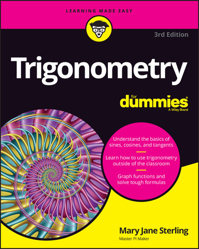 Introduction - Trigonometry For Dummies, 3rd Edition [Book]
