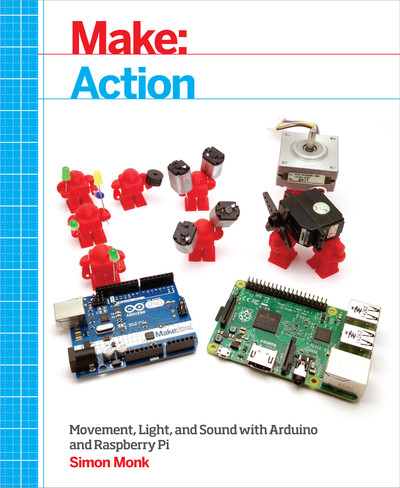 Make: Action [Book]