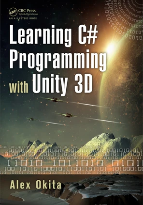 Learning C# Programming with Unity 3D [Book]