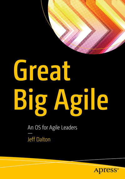 Cover - Great Big Agile: An OS for Agile Leaders [Book]