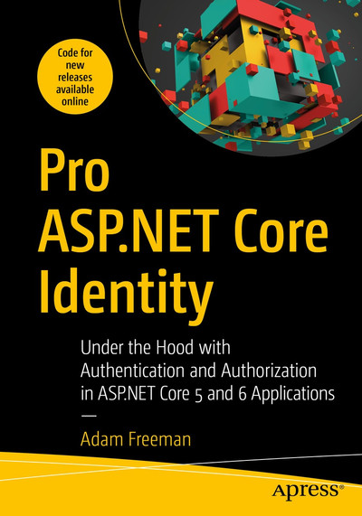 Front Matter - Pro ASP.NET Core Identity: Under the Hood with Authentication and Authorization ...
