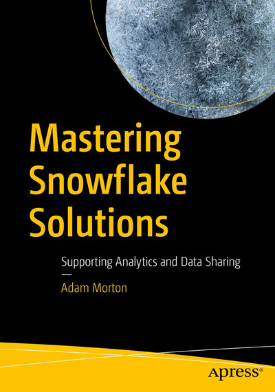 10. Developing Applications in Snowflake - Mastering Snowflake Solutions: Supporting Analytics ...
