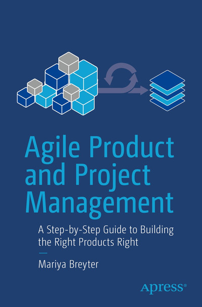 Part I. Building the Right IT Product - Agile Product and Project ...