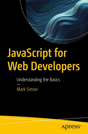 JavaScript for Web Developers: Understanding the Basics [Book]