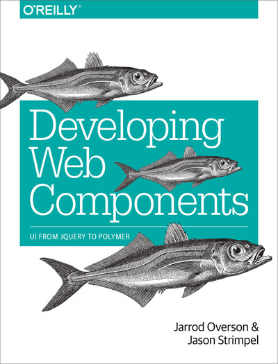 Preface - Developing Web Components [Book]