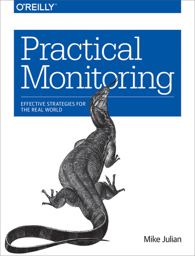 Monitoring the Business - Practical Monitoring [Book]