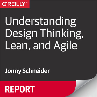 Introduction - Understanding Design Thinking, Lean, and Agile [Book]