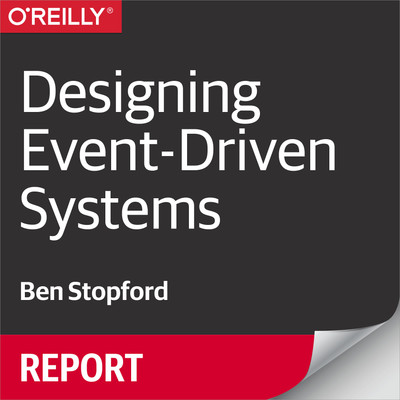 Designing Event-Driven Systems [Book]