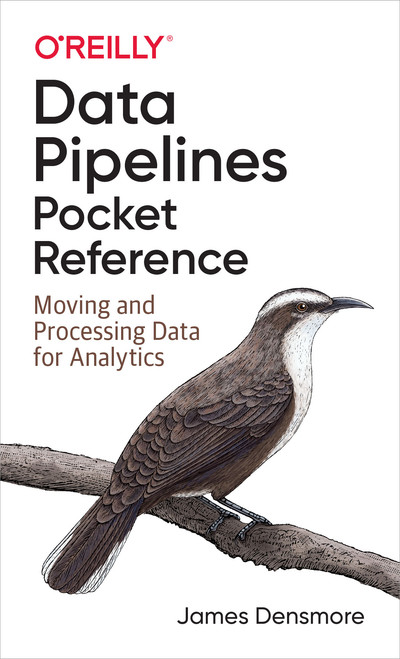 Data Pipelines Pocket Reference [Book]