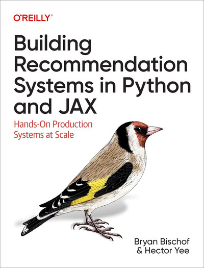 18. What’s Next for Recs? - Building Recommendation Systems in Python and JAX [Book]
