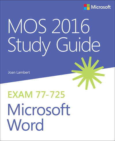 Exam 77-725. Microsoft Word 2016 - MOS 2016 Study Guide for Microsoft ...