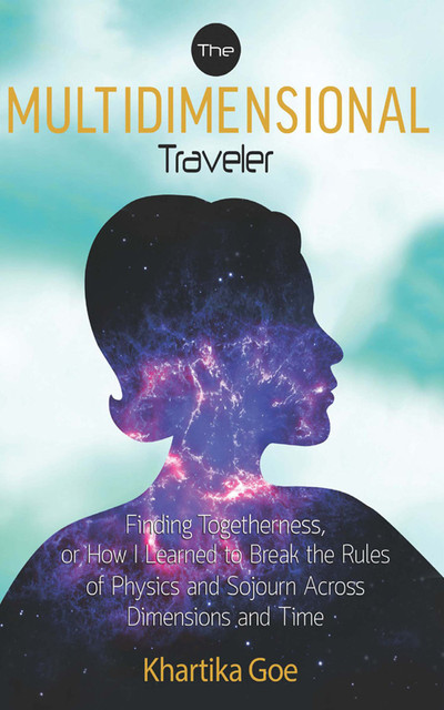 4: Rhythms of Life - The Multidimensional Traveler [Book]