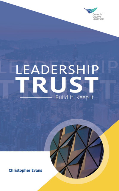 Title Page - Leadership Trust: Build It, Keep It [Book]