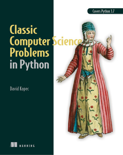 Classic Computer Science Problems in Python [Book]