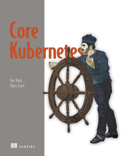 2 Why the Pod? - Core Kubernetes [Book]