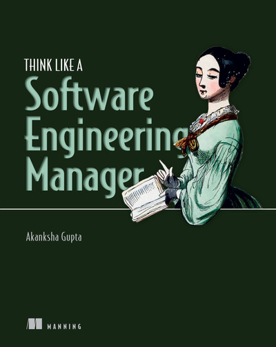10 Project management, execution, and delivery - Think Like a Software Engineering Manager [Book]