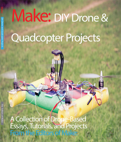 Anatomy of a Drone - DIY Drone and Quadcopter Projects [Book]