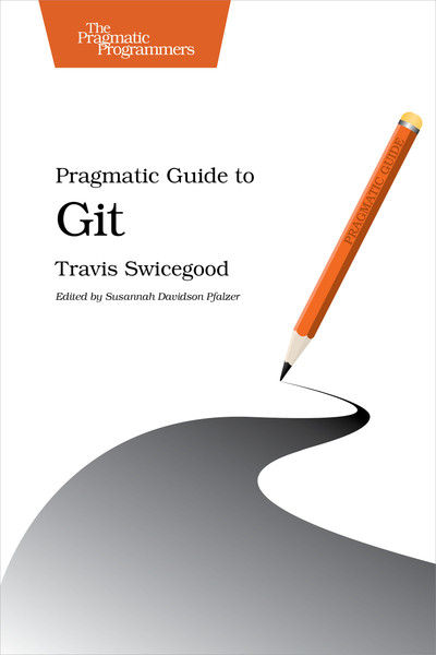 Table of Contents - Pragmatic Guide to Git [Book]
