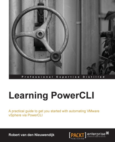4. Managing vSphere Hosts with PowerCLI - Learning PowerCLI [Book]
