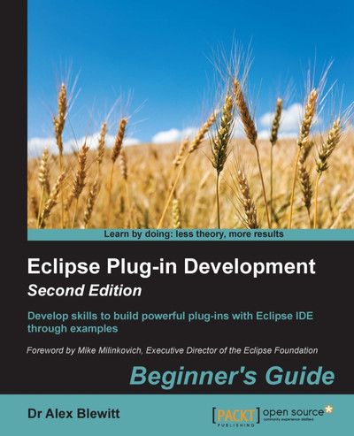 Time for action – setting up the Eclipse environment - Eclipse Plug-in Development Beginner's ...