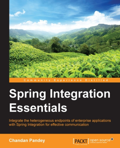 Spring Integration Essentials - Spring Integration Essentials [Book]