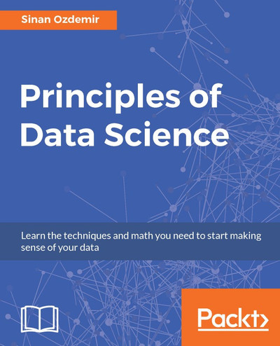 Principles of Data Science - Principles of Data Science [Book]