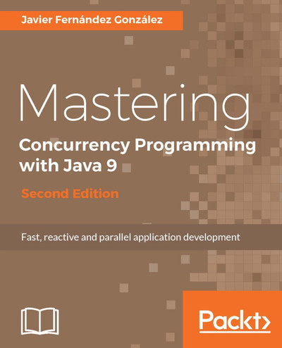 Concurrent version - Mastering Concurrency Programming with Java 9 ...